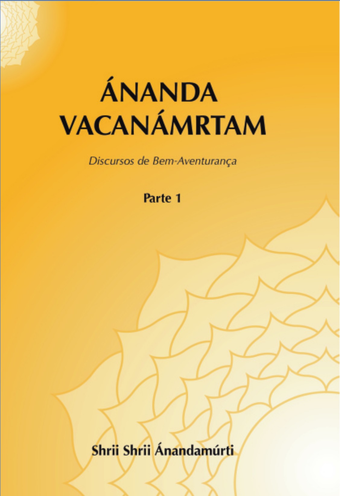 Ánanda Vacanámrtam - Parte 1 – Ananda Marga Publicações